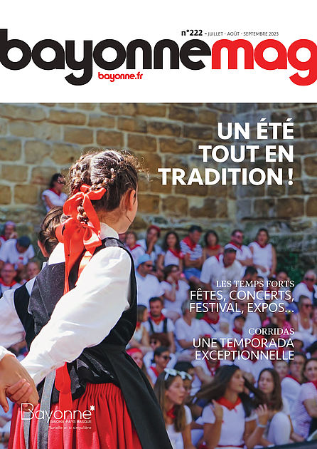 Bayonne Mag n°222 juillet, août et septembre 2023 - Ville de Bayonne